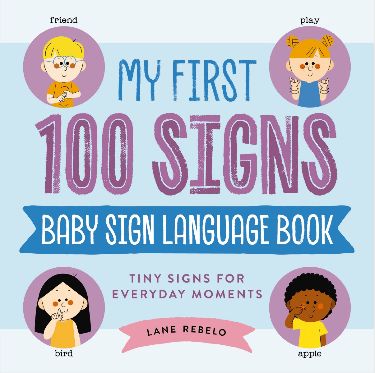 My First 100 Signs: Baby Sign Language Book: Tiny Signs for Everyday M ...
