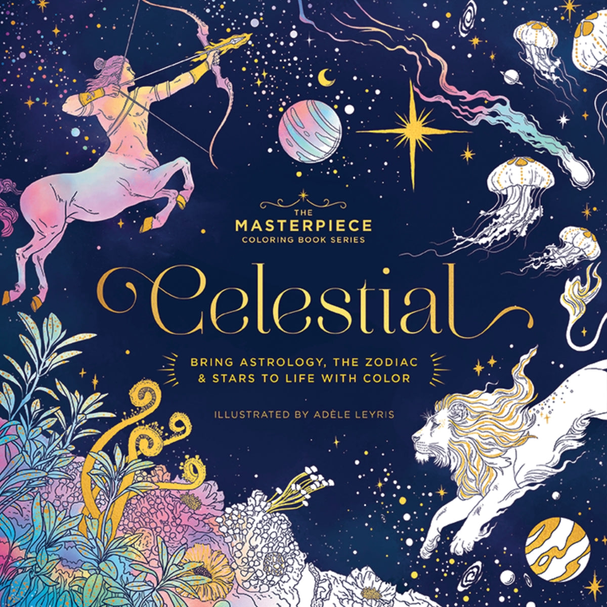 CELESTIAL: Bring Astrology, the Zodiac & Stars to Life with Color – Cider Mill Press