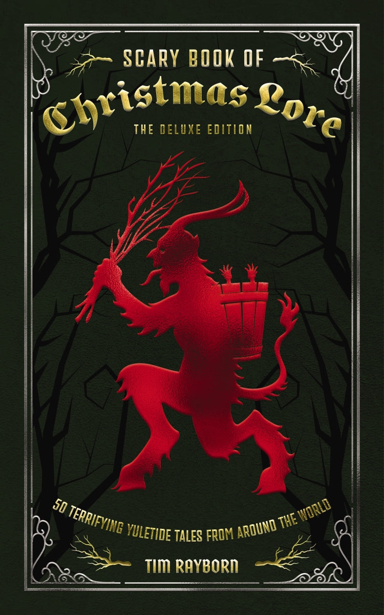 The Scary Book of Christmas Lore Deluxe Edition: 50 Terrifying Yuletid ...