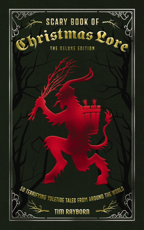 The Scary Book of Christmas Lore Deluxe Edition: 50 Terrifying Yuletid ...