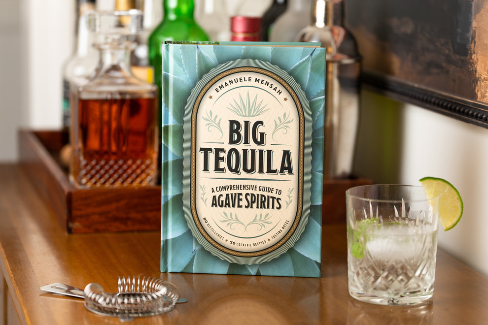 Big Tequila: A Comprehensive Guide to Agave Spirits – Cider Mill Press